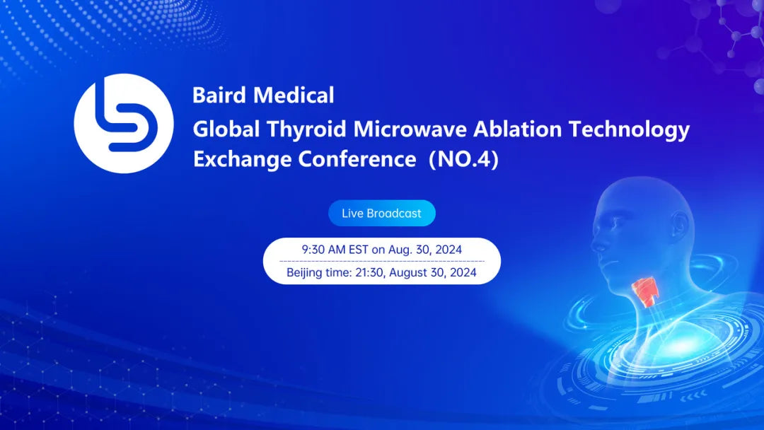 Global Thyroid Microwave Ablation Technology Exchange Conference (4th – Baird Medical Official